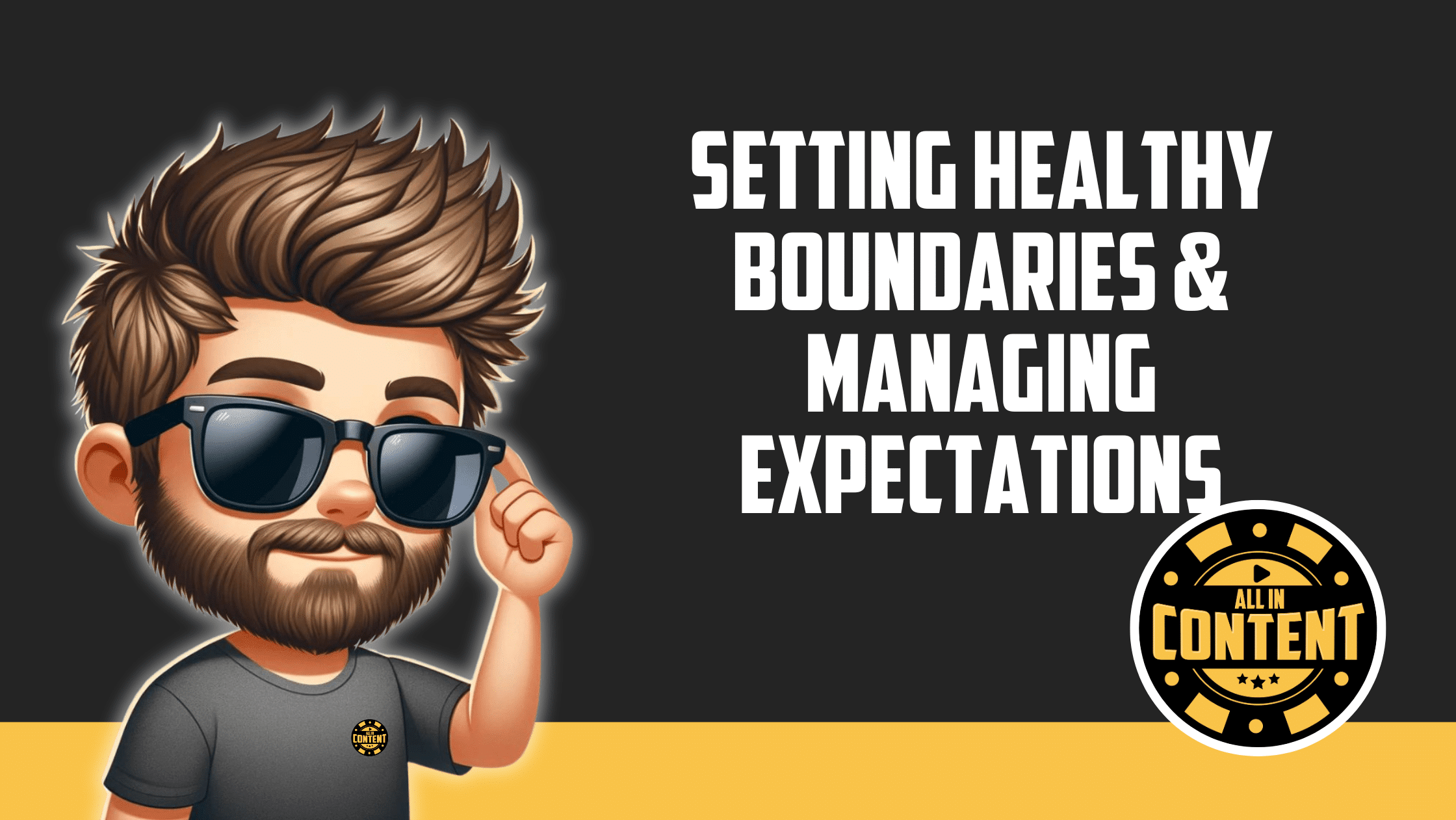 Setting Healthy Boundaries and Managing Expectations | All In Content Inc.