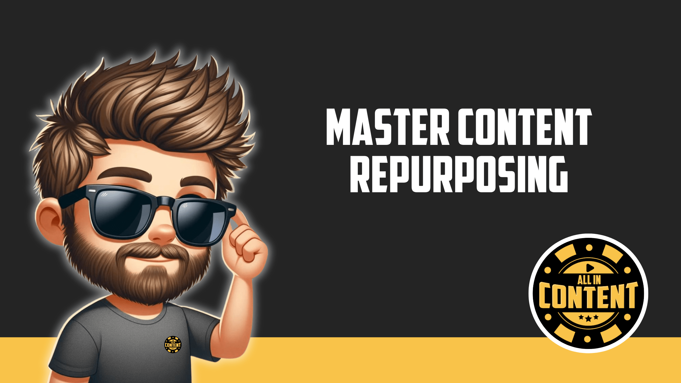 Master The Content Repurposing All In Content Inc